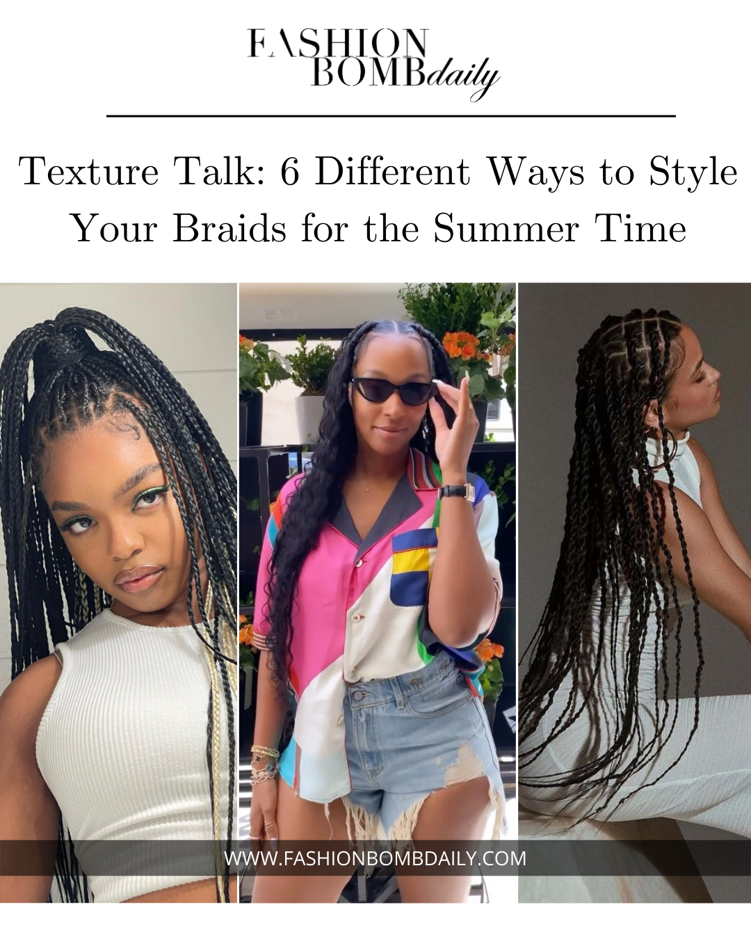 Texture Talk: 6 Different Ways to Style Your Braids for the Summer Time ...